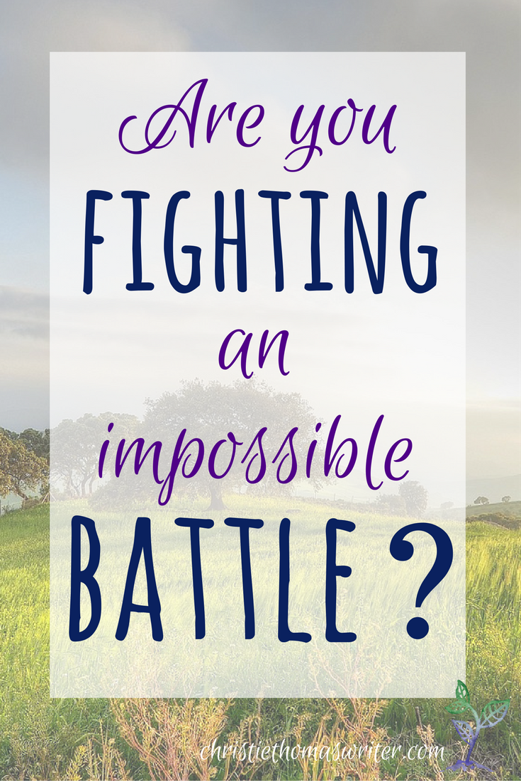 Are you fighting an impossible battle? | Christie Thomas