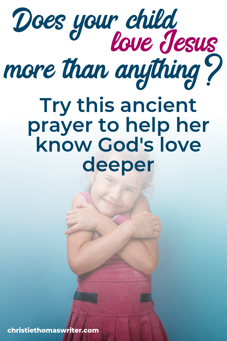 Help your child learn to love God more than anything