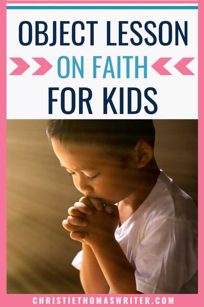 An Object Lesson on Faith That Kids Will Beg to Do Again!
