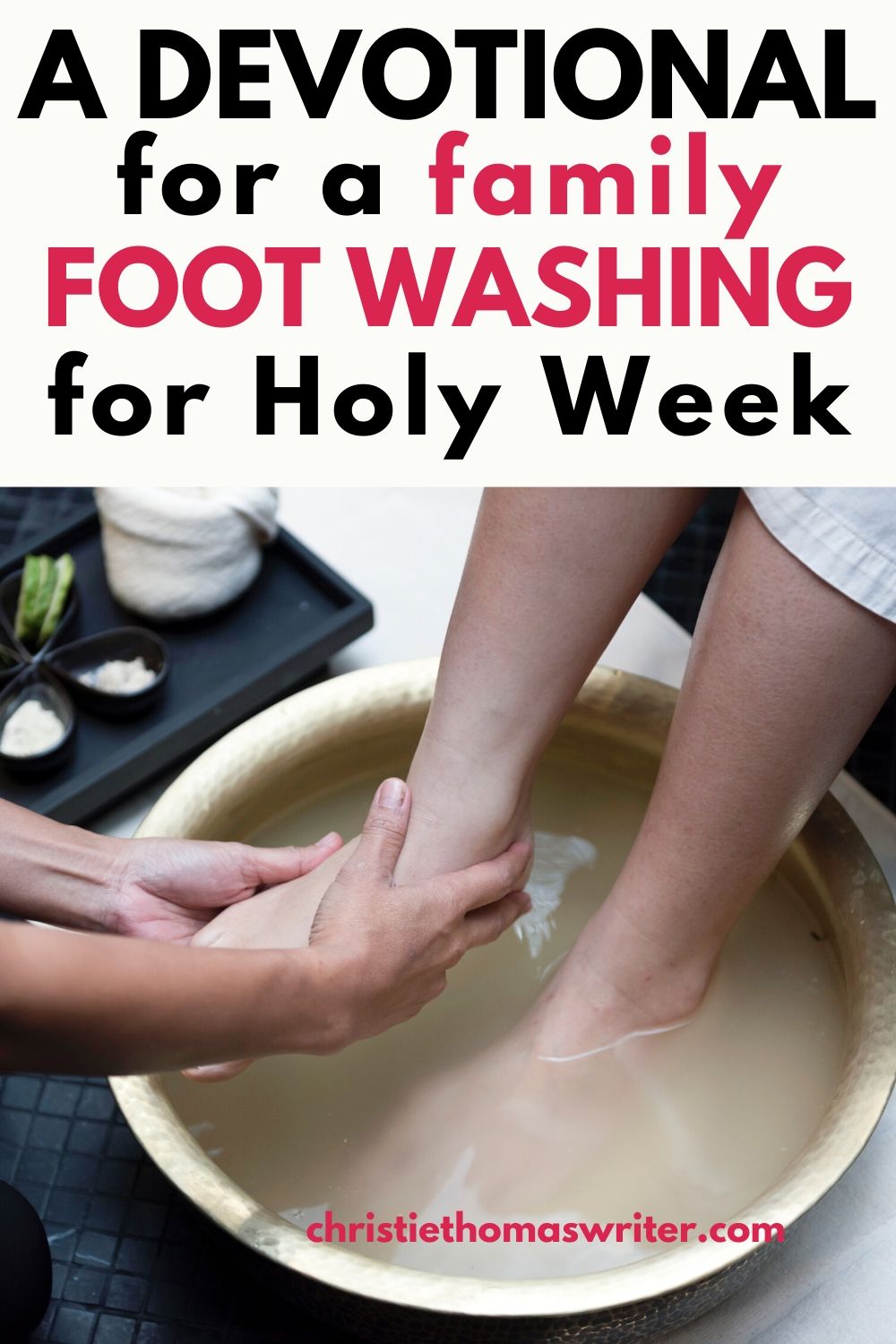 A family foot-washing ceremony + Easter Bible reading plan