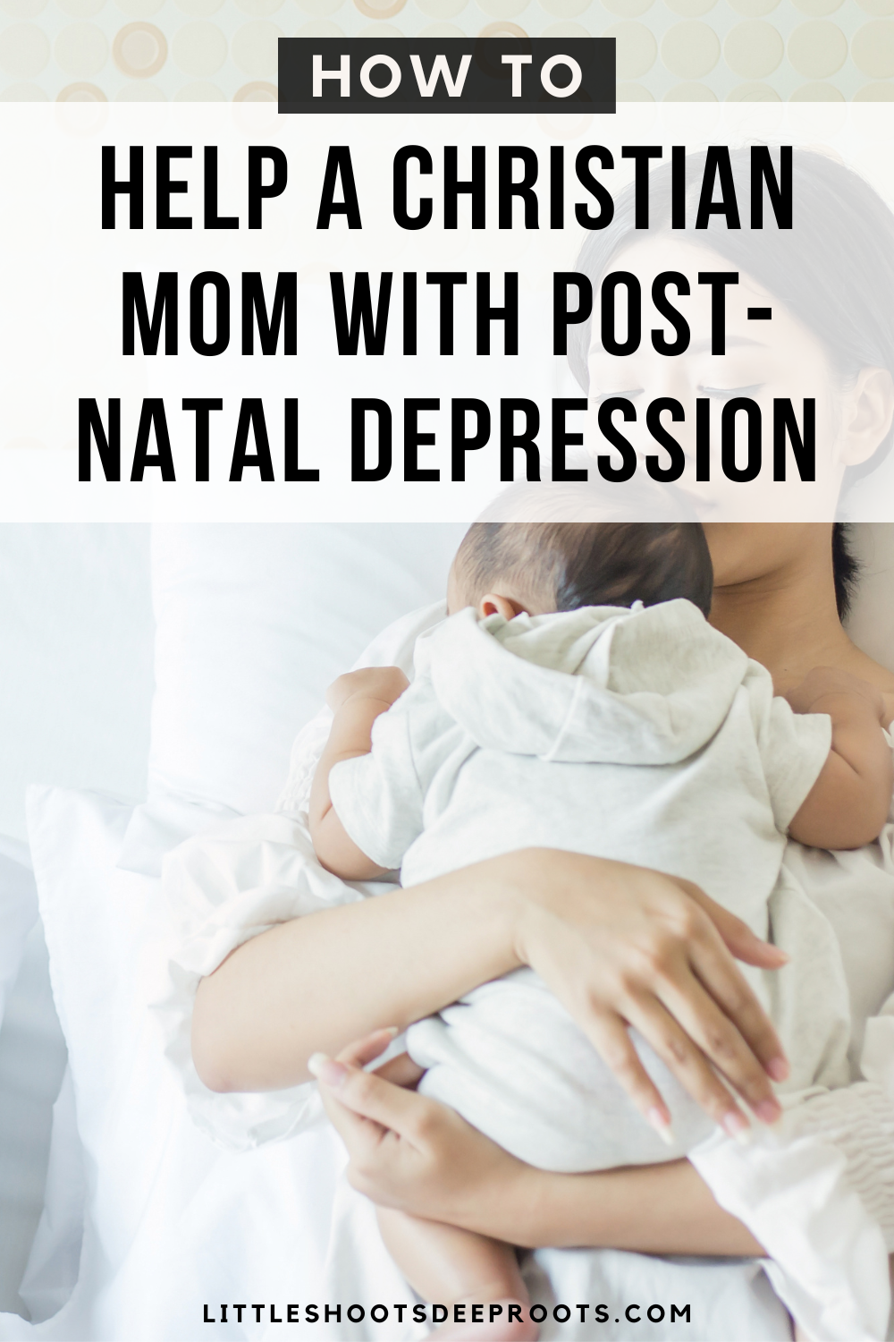 Helping Fellow Christians With Postnatal Depression - Little Shoots ...