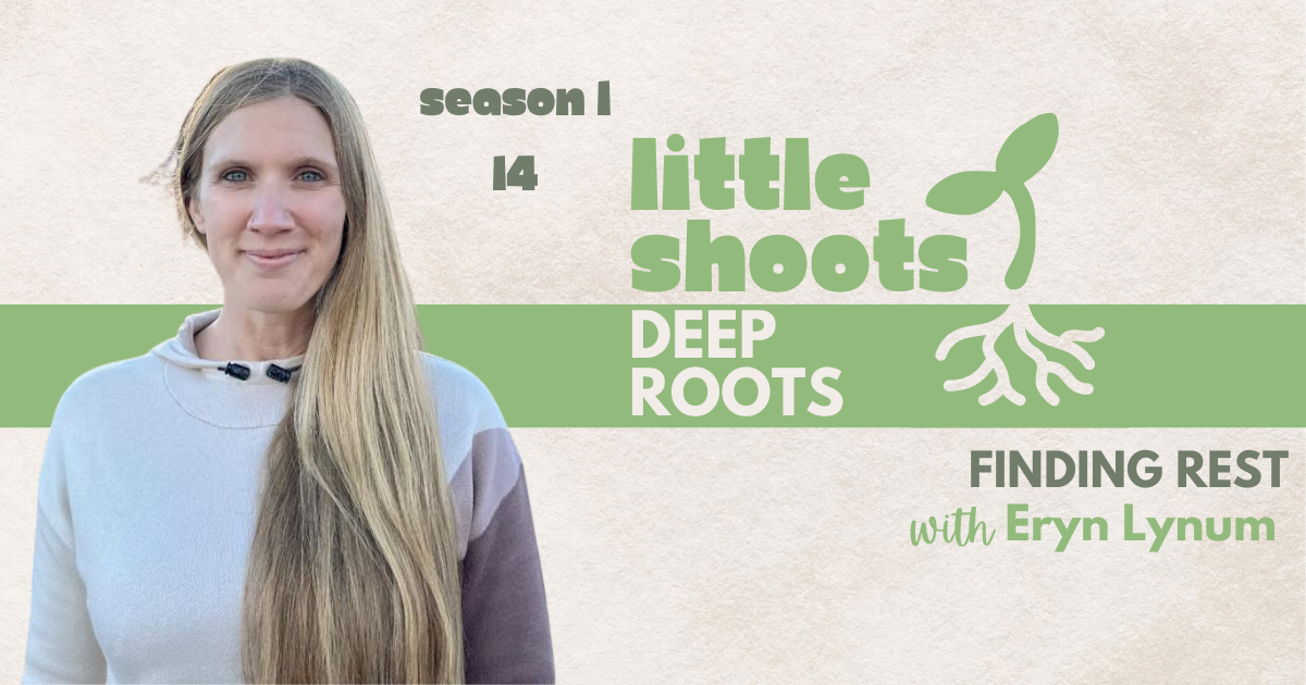Finding Rest: Sabbath Rhythms for Busy Families - Little Shoots, Deep Roots